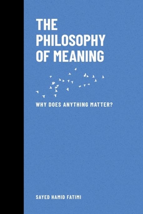 The Philosophy of Meaning | Fatimi, Sayed Hamid - 교보문고