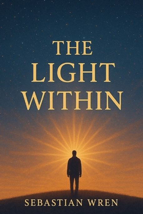 The Light Within | Wren, Sebastian - 교보문고