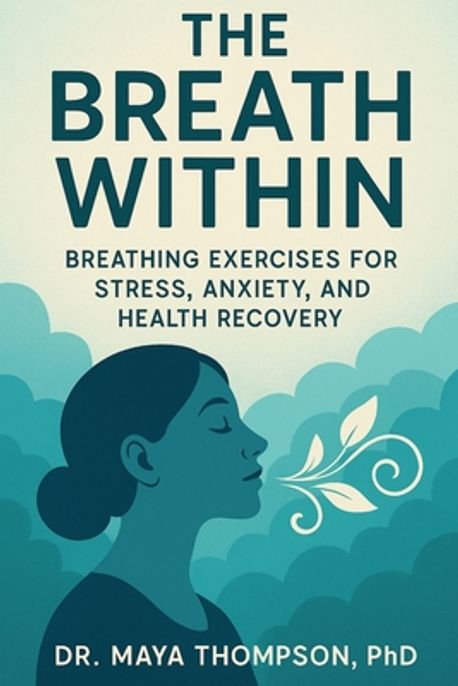 The Breath Within | Thompson, Maya - 교보문고
