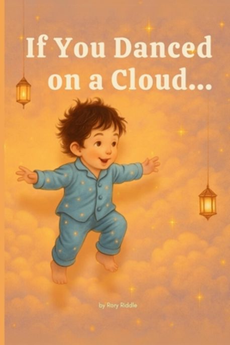 If You Danced on a Cloud... | Riddle, Rory - 교보문고