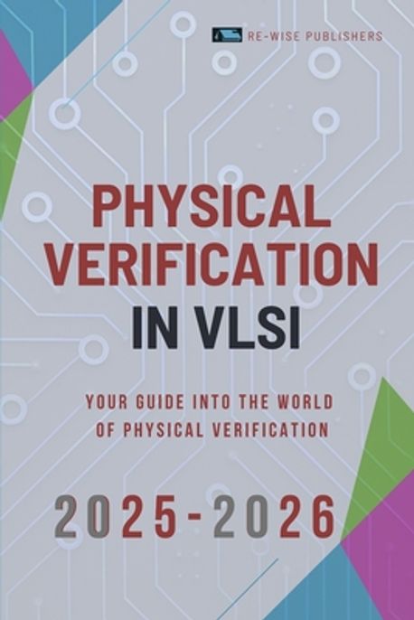 Physical Verification in VLSI | Publishers, Re-Wise - 교보문고