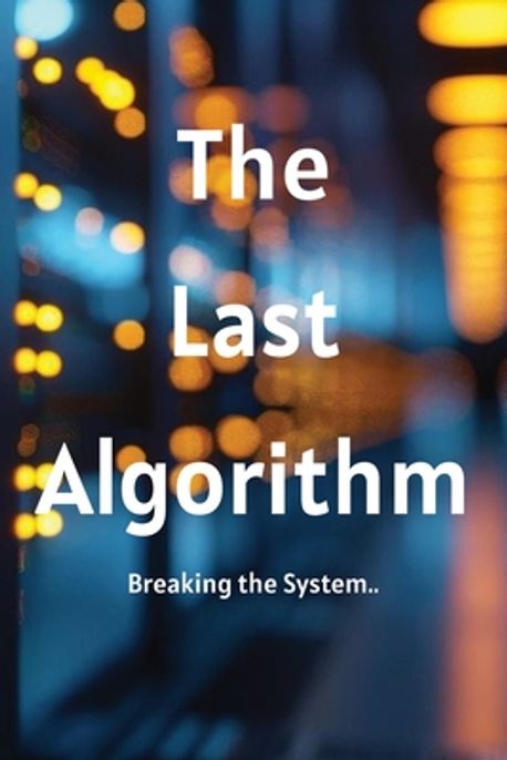 The Last Algorithm | Sanin, Nicolas - 교보문고