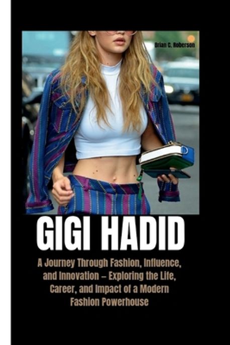 Gigi Hadid | C. Roberson, Brian - 교보문고