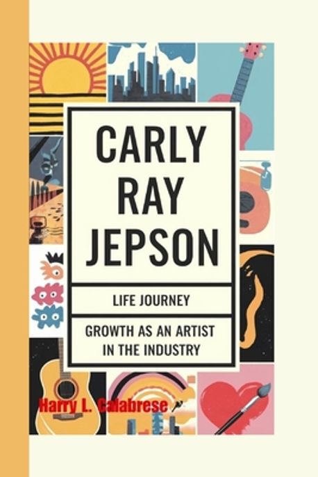 Carly Ray Jepsen | L. Calabrese, Harry - 교보문고