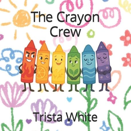 The Crayon Crew | White, Trista - 교보문고