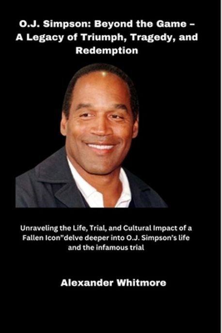 O.J. Simpson | Whitmore, Alexander - 교보문고