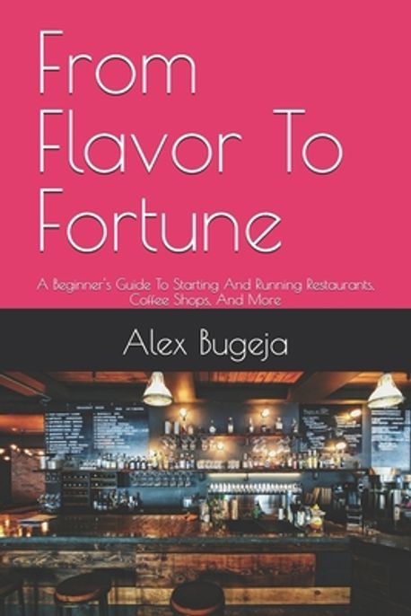 From Flavor To Fortune | Bugeja, Alex - 교보문고