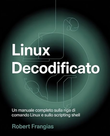 Linux decodificato | Frangias, Robert - 교보문고