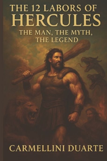 The 12 Labors of Hercules | Duarte, Carmellini - 교보문고