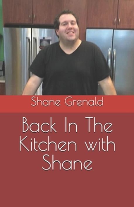 Back In The Kitchen with Shane | Grenald, Shane Blake - 교보문고