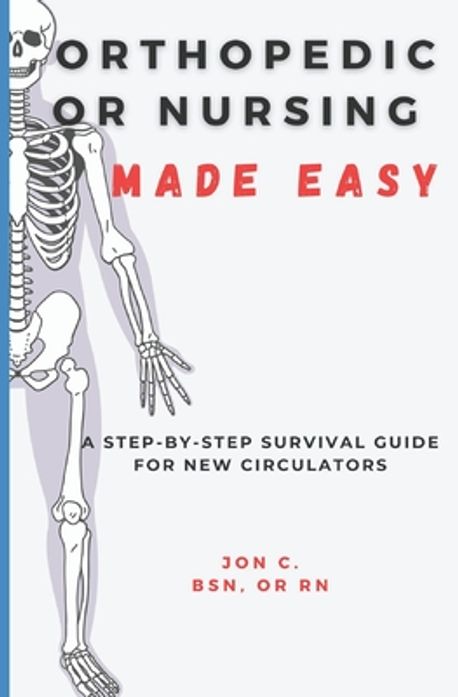 Orthopedic OR Nursing Made Easy | C, Jon - 교보문고