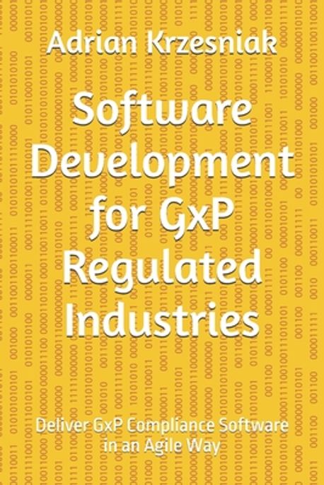 Software Development for GxP Regulated Industries | Krzesniak, Adrian - 교보문고