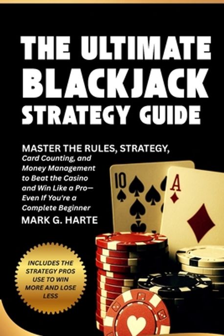 The Ultimate Blackjack Strategy Guide | Harte, Mark G. - 교보문고