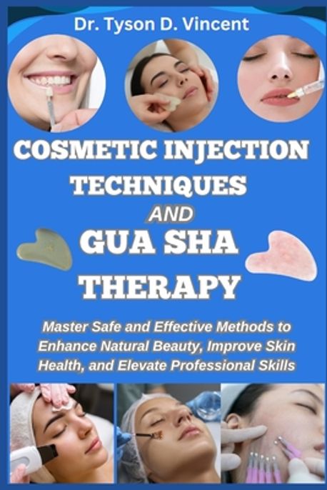 Cosmetic Injection Techniques and Gua Sha Therapy | D. Vincent, Tyson ...