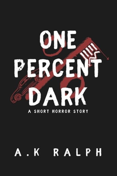 One Percent Dark | Ralph, A. K. - 교보문고