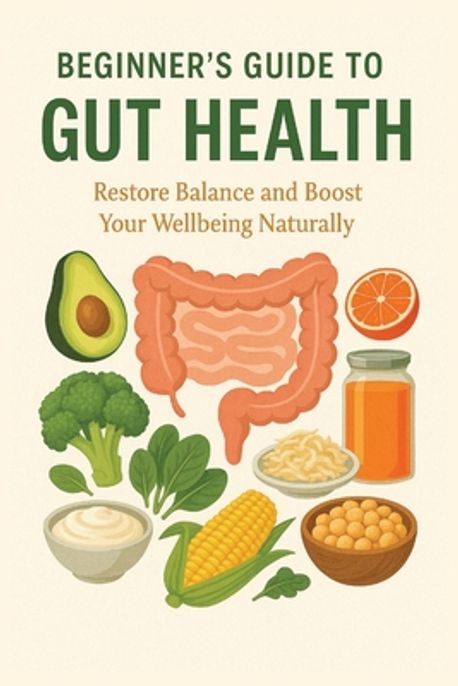 Beginner's Guide to Gut Health | Publishing, Nd - 교보문고