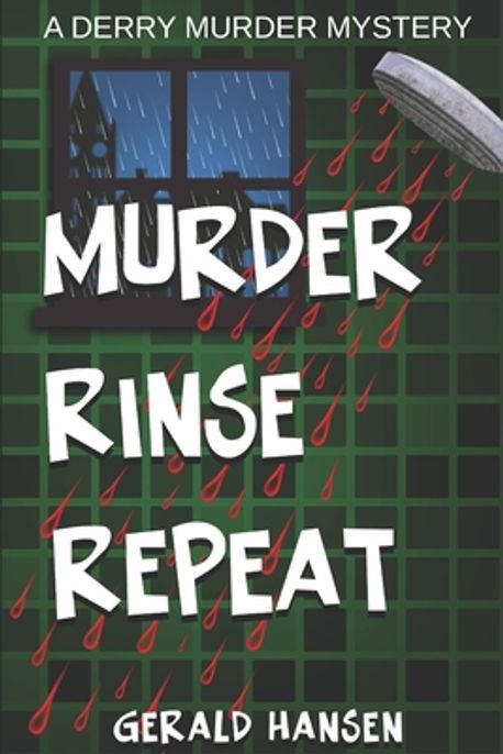 Murder Rinse Repeat | Hansen, Gerald - 교보문고