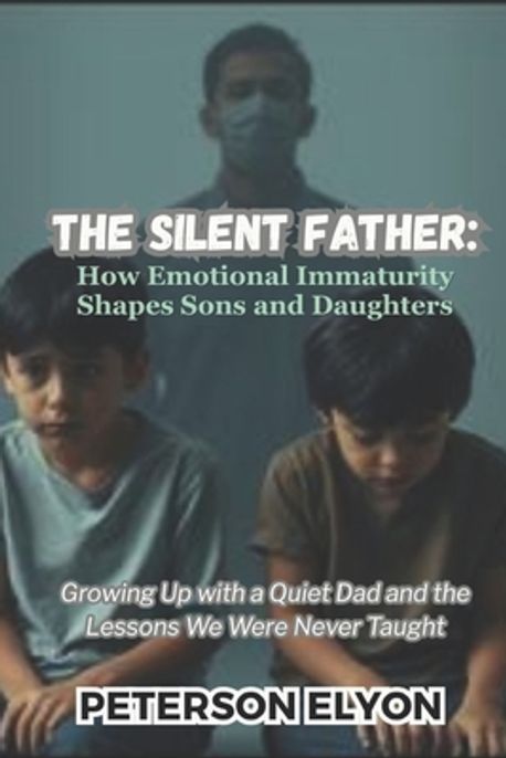 The Silent Father | Elyon, Peterson - 교보문고
