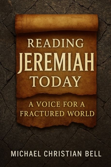 Reading Jeremiah Today | Bell, Michael Christian - 교보문고