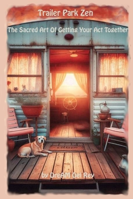 Trailer Park Zen | del Rey, Dream - 교보문고