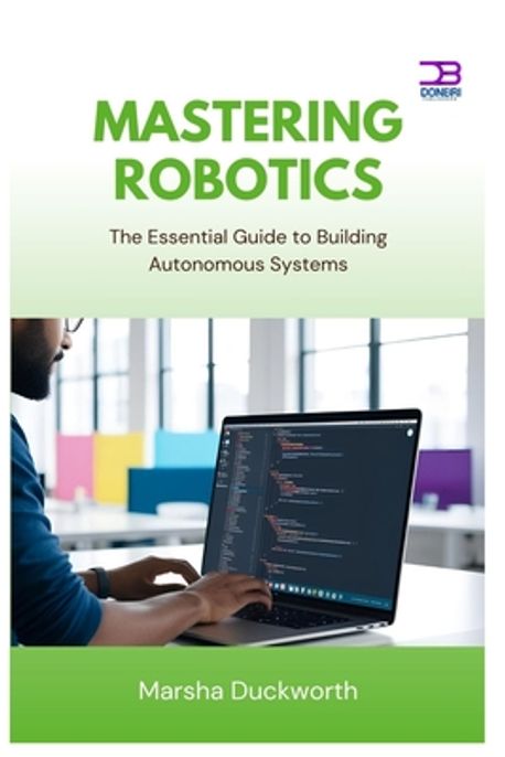Mastering Robotics | Duckworth, Marsha - 교보문고