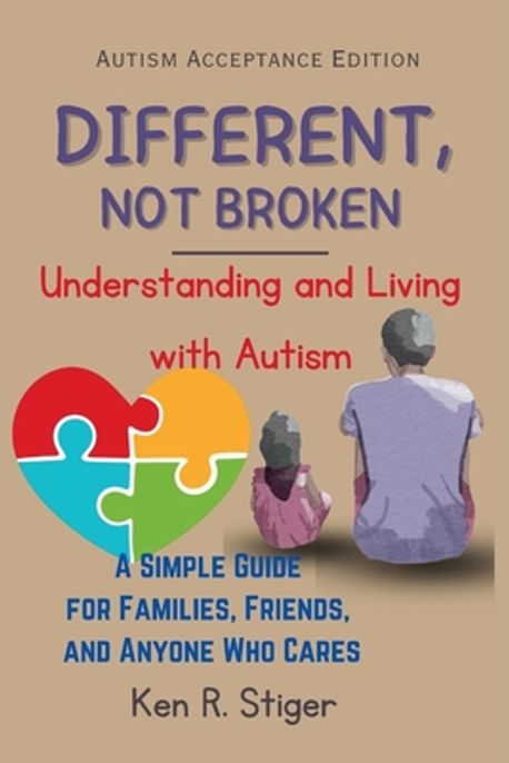 Different, Not Broken | R. Stiger, Ken - 교보문고