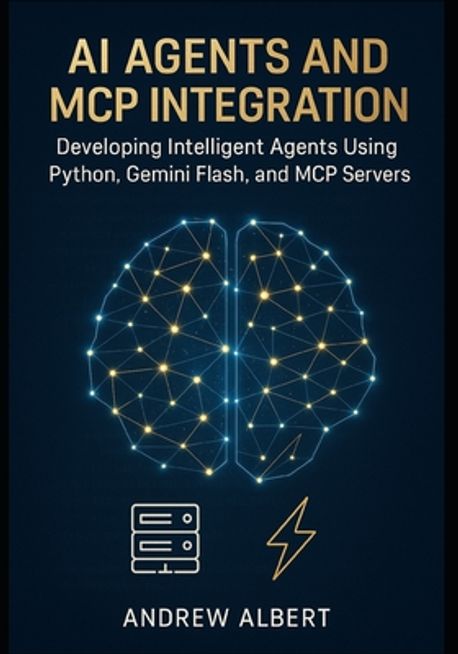 AI Agents and MCP Integration | Albert, Andrew - 교보문고