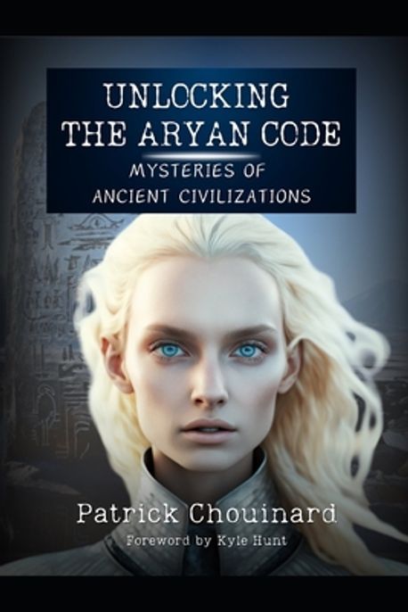 Unlocking the Aryan Code | Chouinard, Patrick - 교보문고