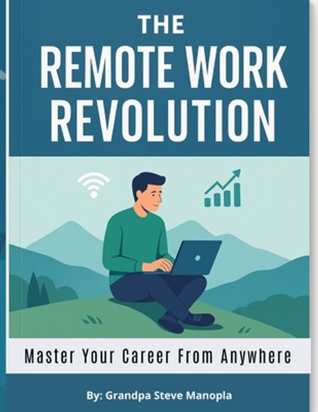The Remote Work Revolution | Manopla, Grandpa Steve - 교보문고
