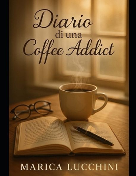 Diario Di Una Coffee Addict | Lucchini, Marica - 교보문고