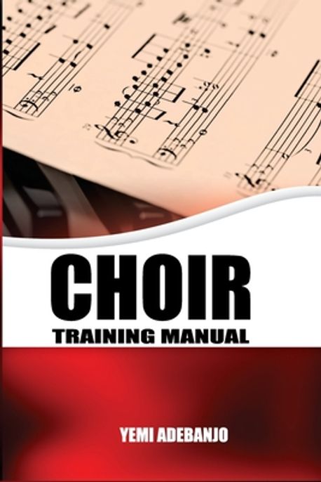 Choir Training Manual | Adebanjo, Yemi - 교보문고