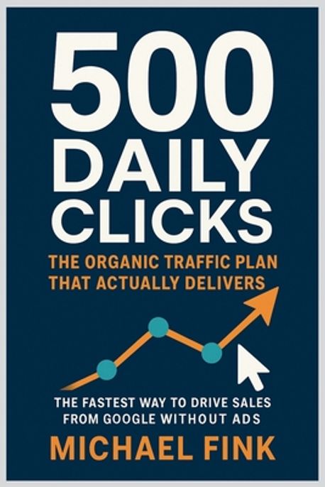 500 Daily Clicks | Fink, Michael - 교보문고