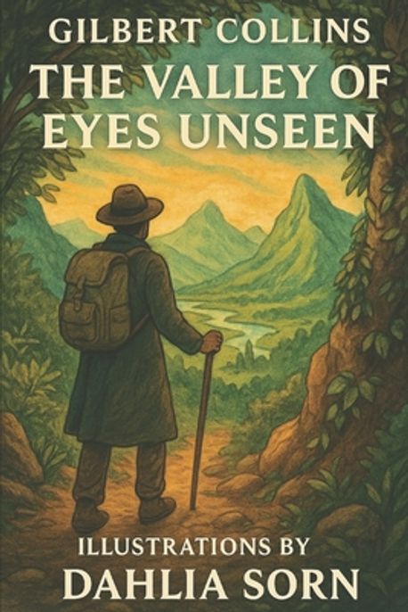 The Valley of Eyes Unseen | Sorn, Dahlia - 교보문고