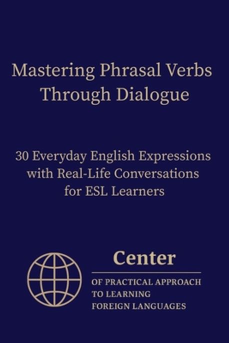 Mastering Phrasal Verbs Through Dialogue | Approach, Center Of ...