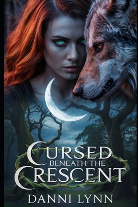 Cursed Beneath the Crescent | Lynn, Danni - 교보문고