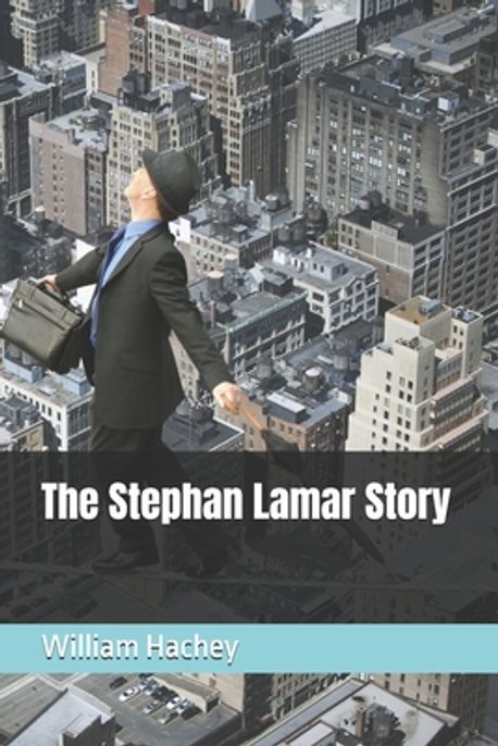 The Stephan Lamar Story | Hachey, William - 교보문고