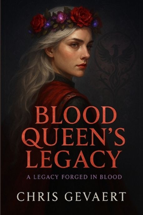 Blood Queen's Legacy | Gevaert, Chris - 교보문고