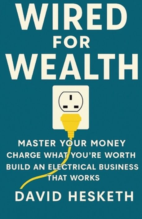 Wired for Wealth | Hesketh, David - 교보문고