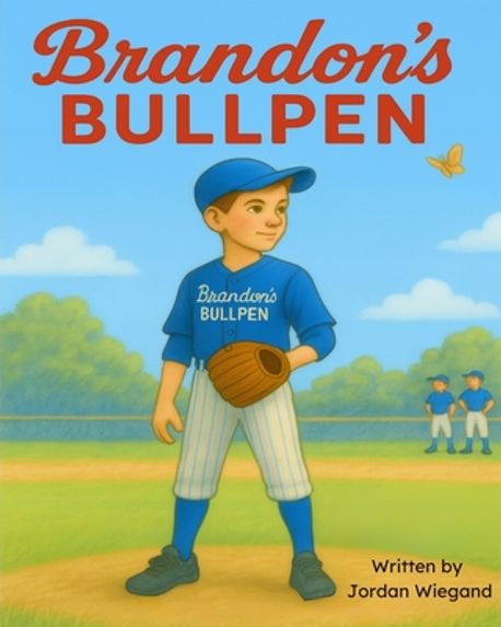 Brandon's Bullpen | Wiegand, Jordan - 교보문고