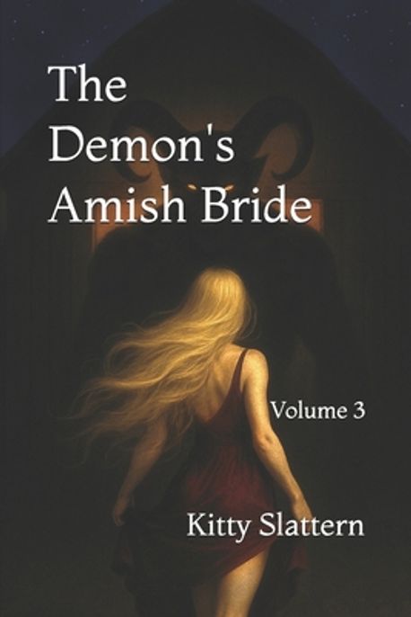 The Demon's Amish Bride - volume 3 | Slattern, Kitty - 교보문고