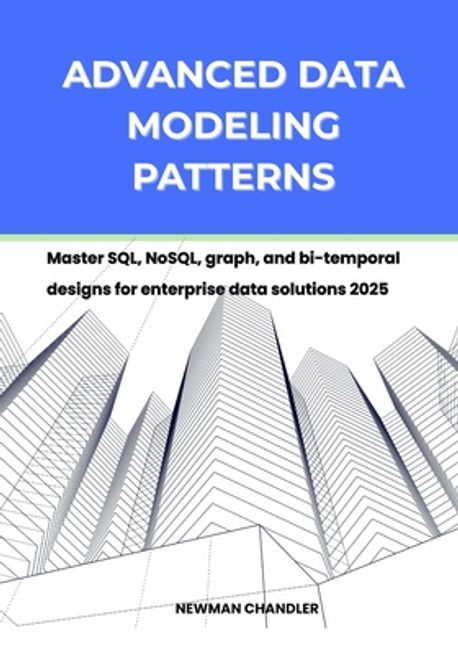Advanced Data Modeling Patterns | Chandler, Newman - 교보문고
