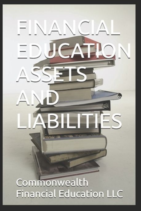 Financial Education Assets and Liabilities | Financial Education LLC ...