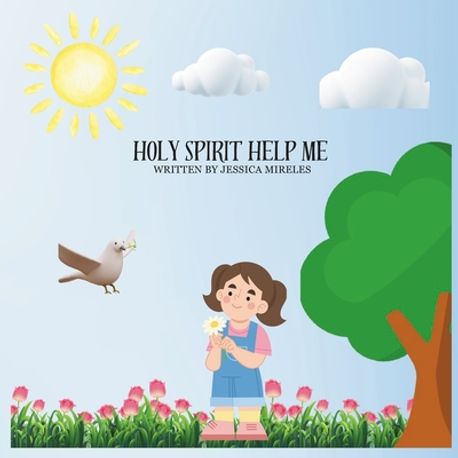 Holy Spirit Help Me | Mireles, Jessica - 교보문고