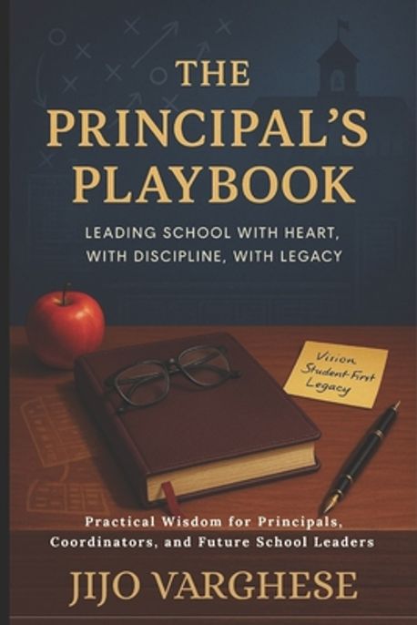 The Principal's Playbook | Varghese, Jijo - 교보문고