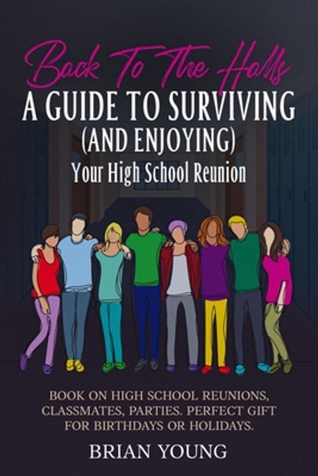 Back To The Halls A Guide To Surviving (And Enjoying) Your High School ...