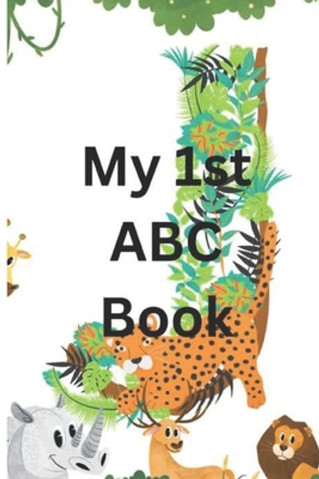My 1st ABC Book | Whyte, Leona - 교보문고