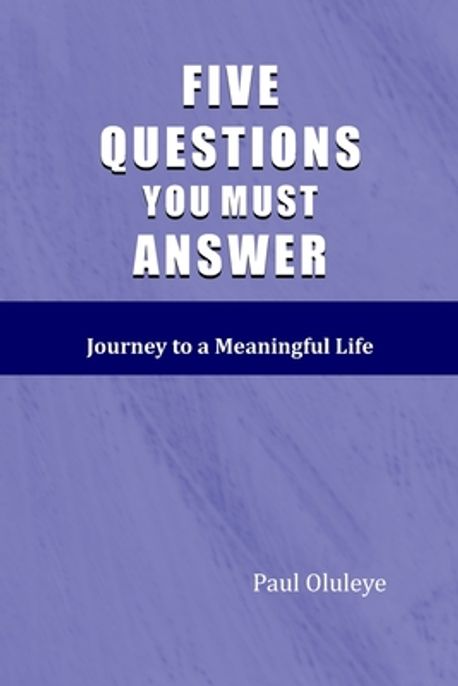 Five Questions You must Answer | Oluleye, Paul - 교보문고