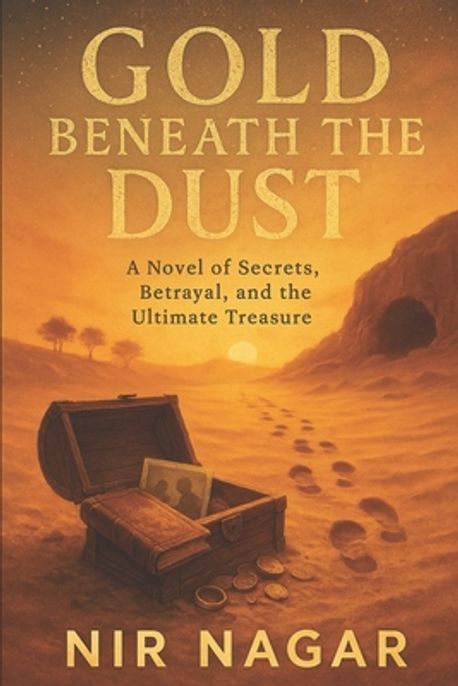 Gold Beneath the Dust | Nagar, Nir - 교보문고