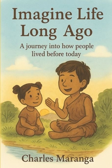 Imagine Life Long Ago | Nyambati, Charles Maranga - 교보문고