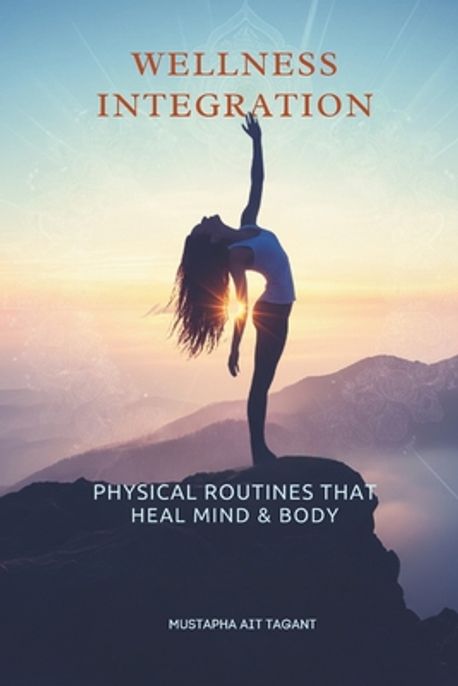 Wellness Integration | Ait Tagant, Mustapha - 교보문고
